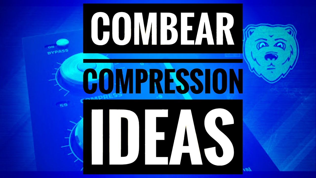 Combear Compression Ideas | Music Production Tutorials - YouTube