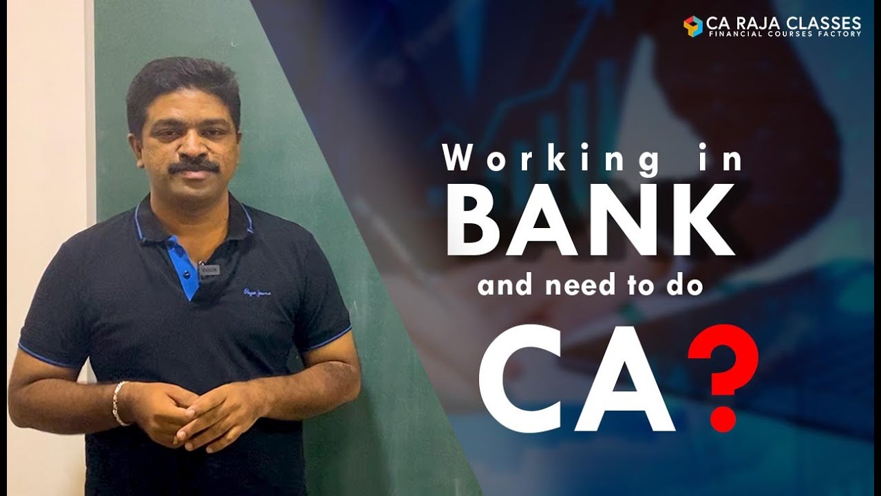 Working in Bank and need to do CA? | www.carajaclasses.com | - YouTube