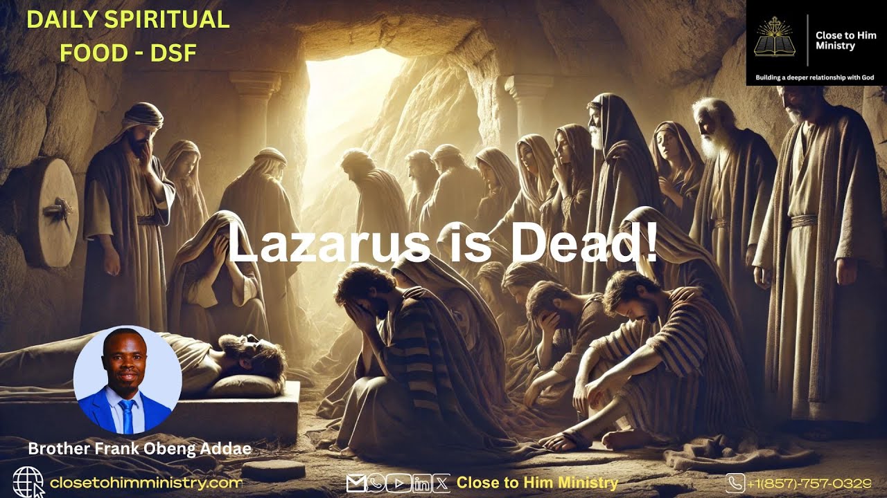 Lazarus is Dead| Daily Spiritual Food| February 5, 2025| Close to Him ...