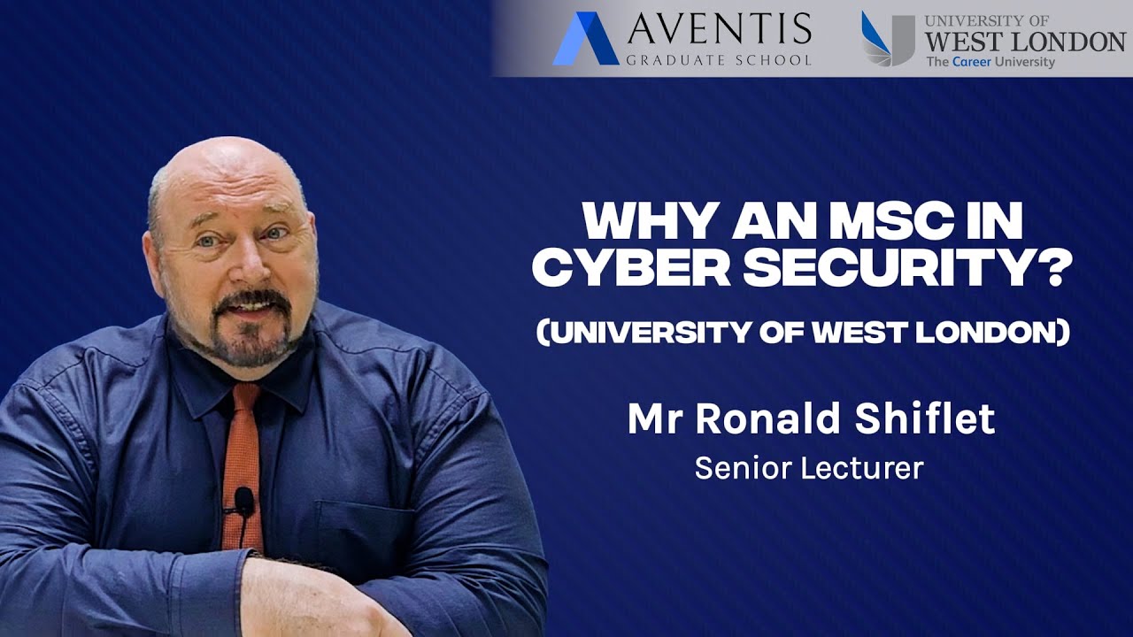 Aventis Graduate School - Why an MSc in Cyber Security with UWL? (Mr ...