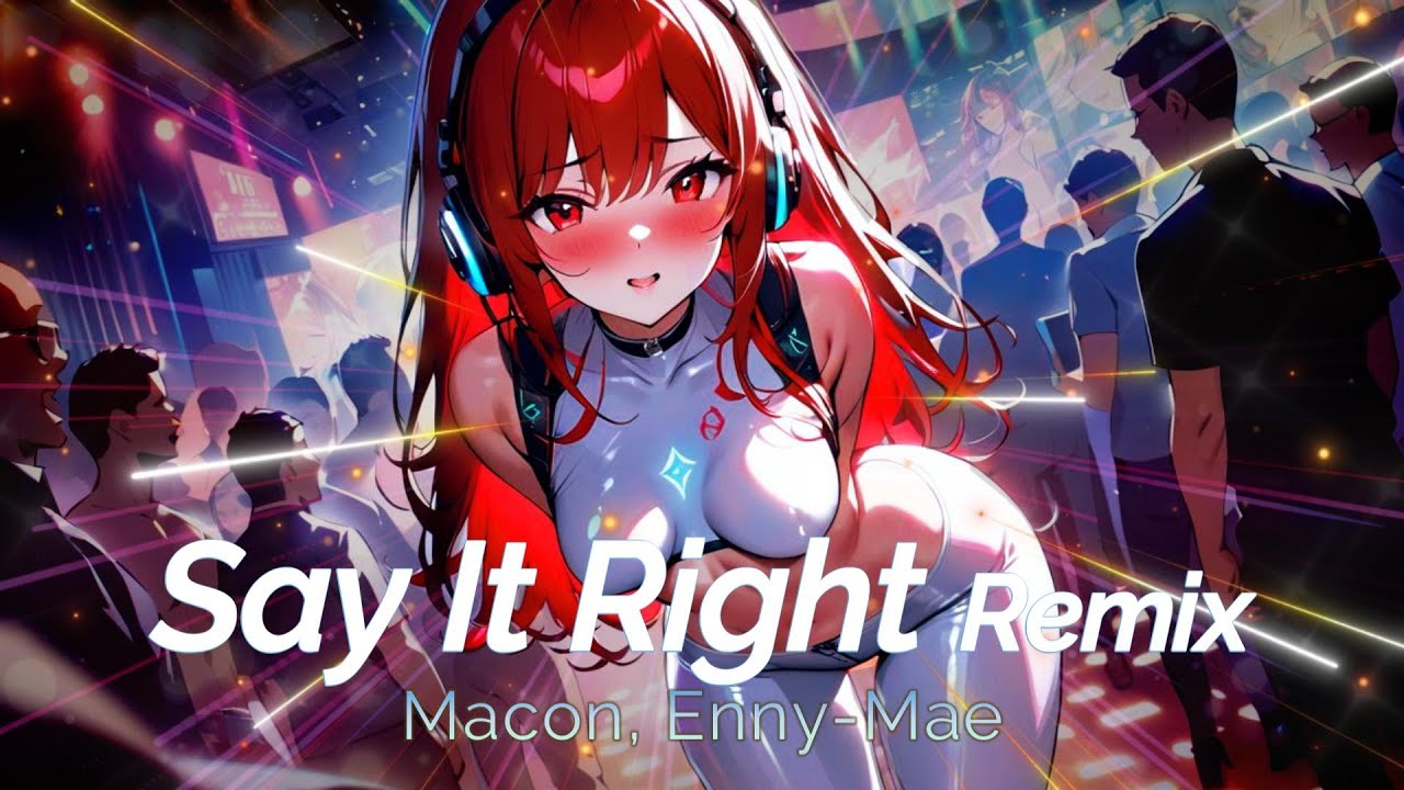 Say It Right - Macon, Enny-Mae - YouTube