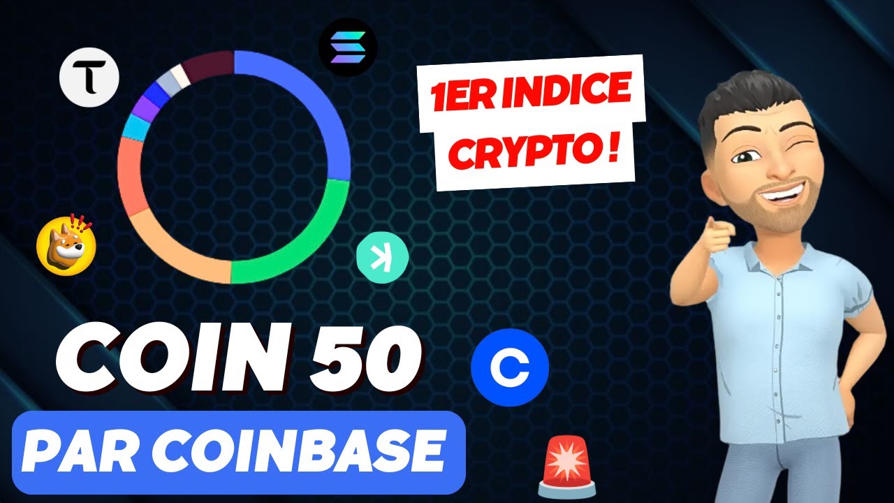 COINBASE LANCE le COIN50 💎 Tout savoir sur le 1er INDICE pour S'EXPOSER AU TOP 50 CRYPTO 👉📈 ...