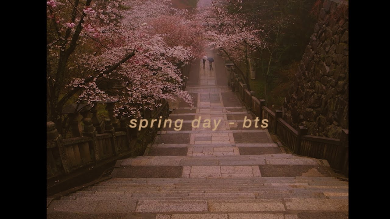 "spring day" - bts but years later and you're remembering that one ...