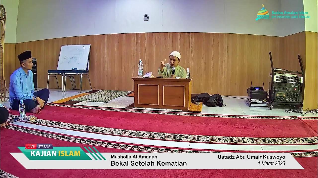 Ustadz Abu Umair Kuswoyo | Bekal Setelah Kematian - YouTube