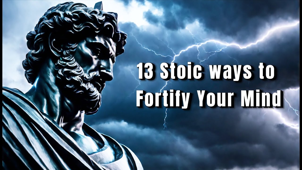 13 powerful Stoic strategies to Fortify Your World (Stoic Wisdom) - YouTube