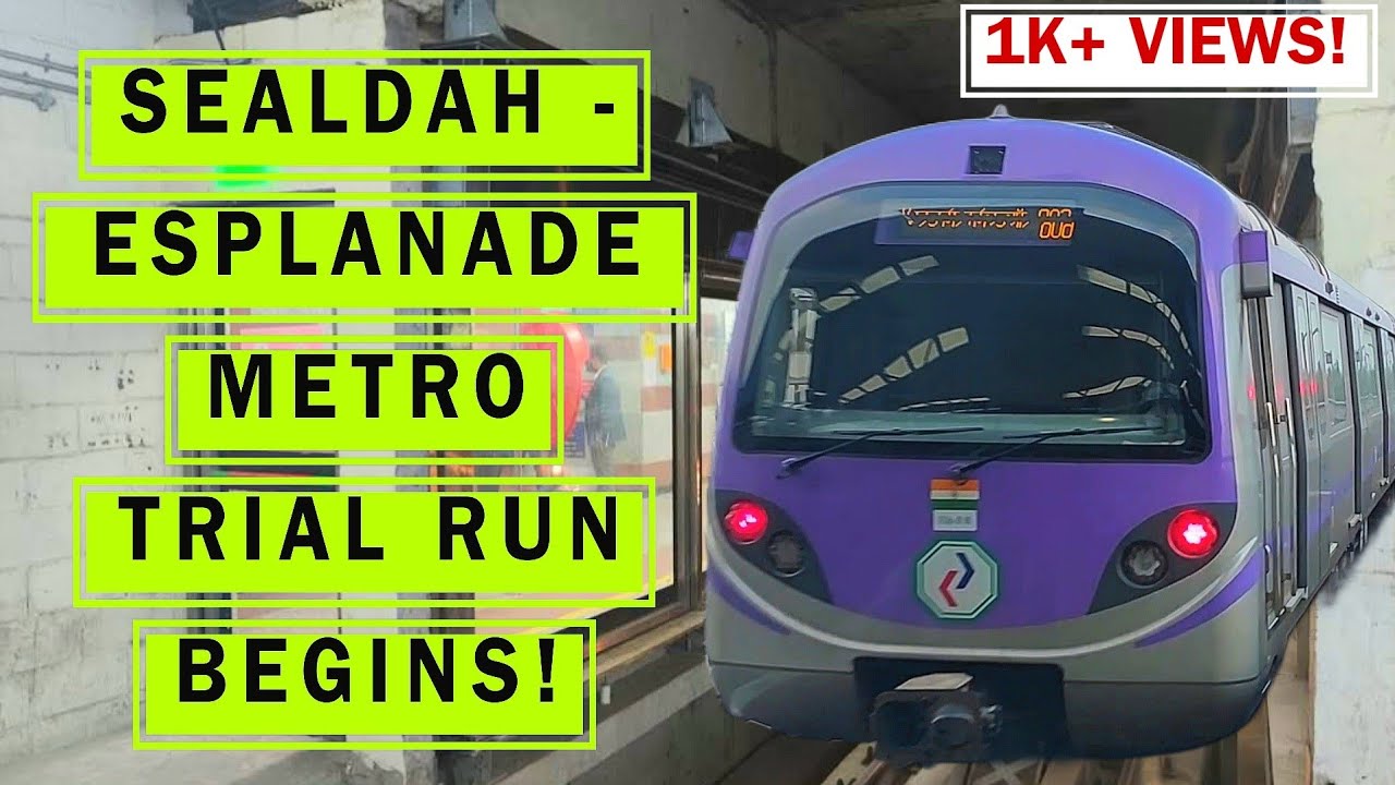SEALDAH - ESPLANADE METRO TRIAL RUN BEGINS | Salt Lake - Howrah Kolkata ...