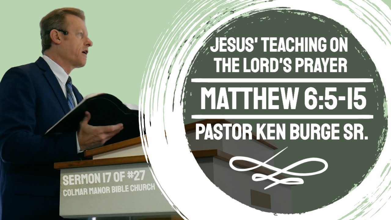 Matthew 6:5-15 - Jesus' Teaching On The Lord's Prayer: Sermon on The ...
