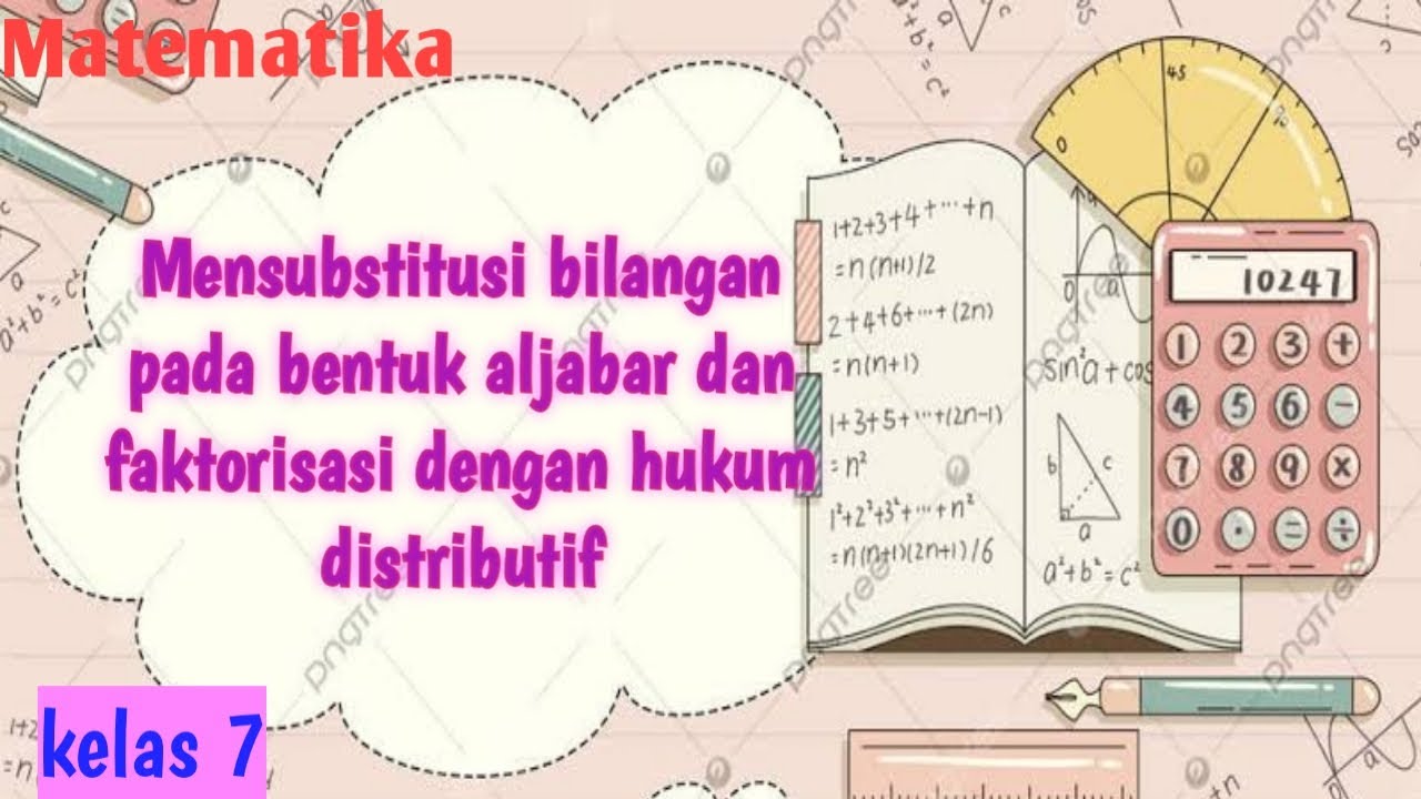 Mensubstitusi bilangan pd bentuk aljabar dan faktorisasi dengan hukum ...