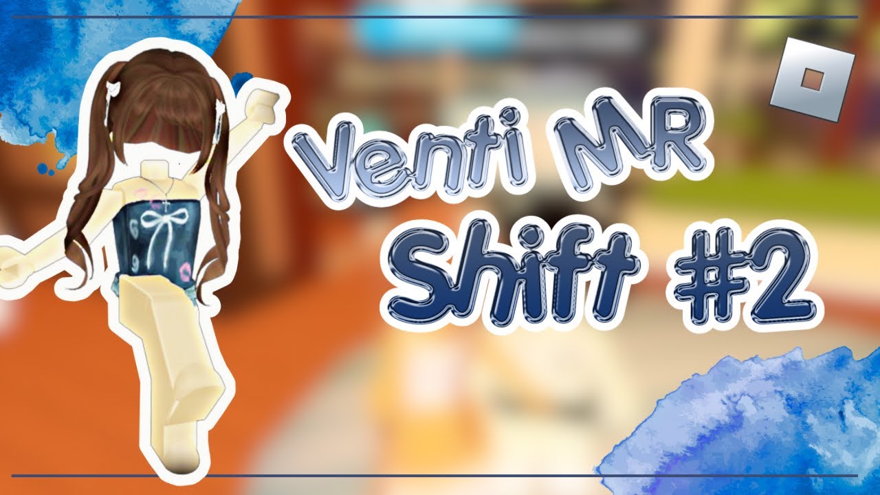 Venti MR Shift #2 | Venti Café | chwsiue - YouTube
