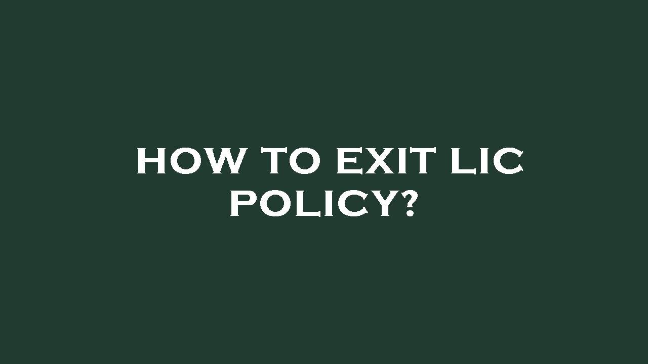 How to exit lic policy? - YouTube