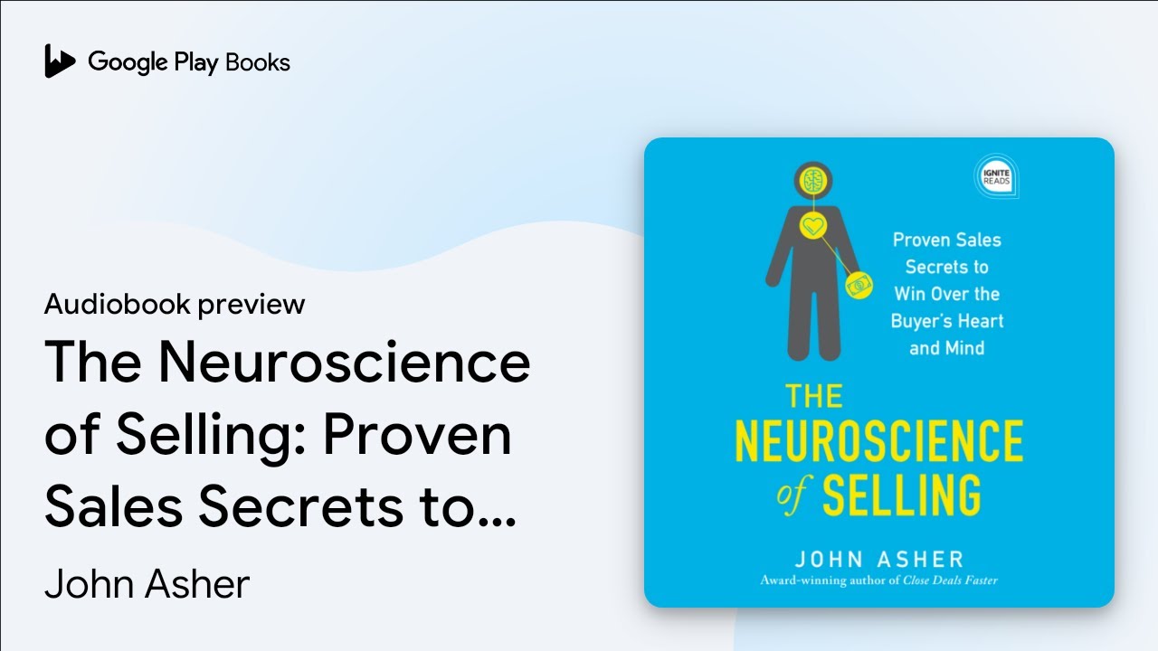 The Neuroscience of Selling: Proven Sales… by John Asher · Audiobook ...