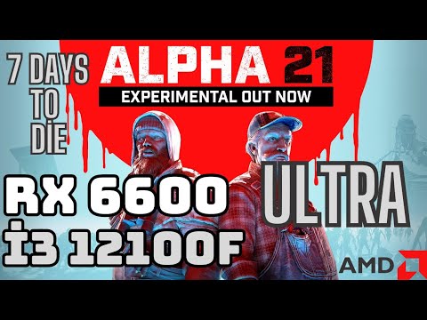 RX 6600 | 7 Days To Die | Pregen6K Map ULTRA SETTİNGS - YouTube