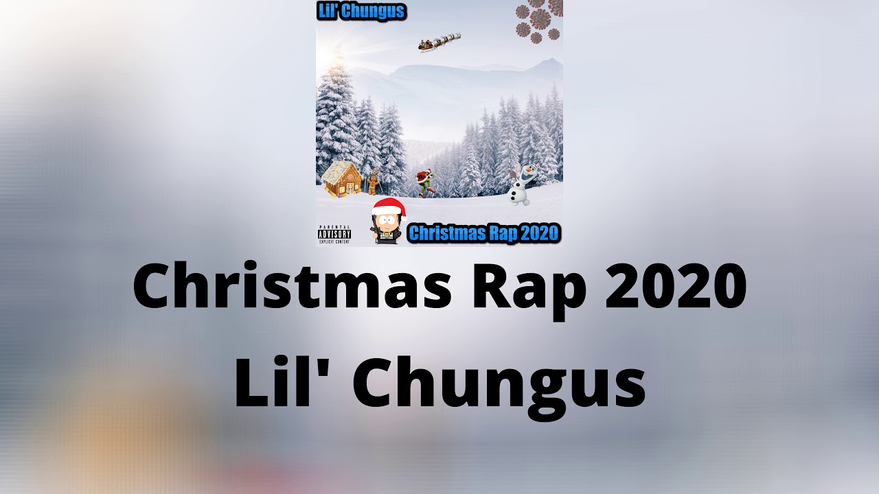 Lil' Chungus - Christmas Rap 2020 - (Official Audio) - Explicit ...