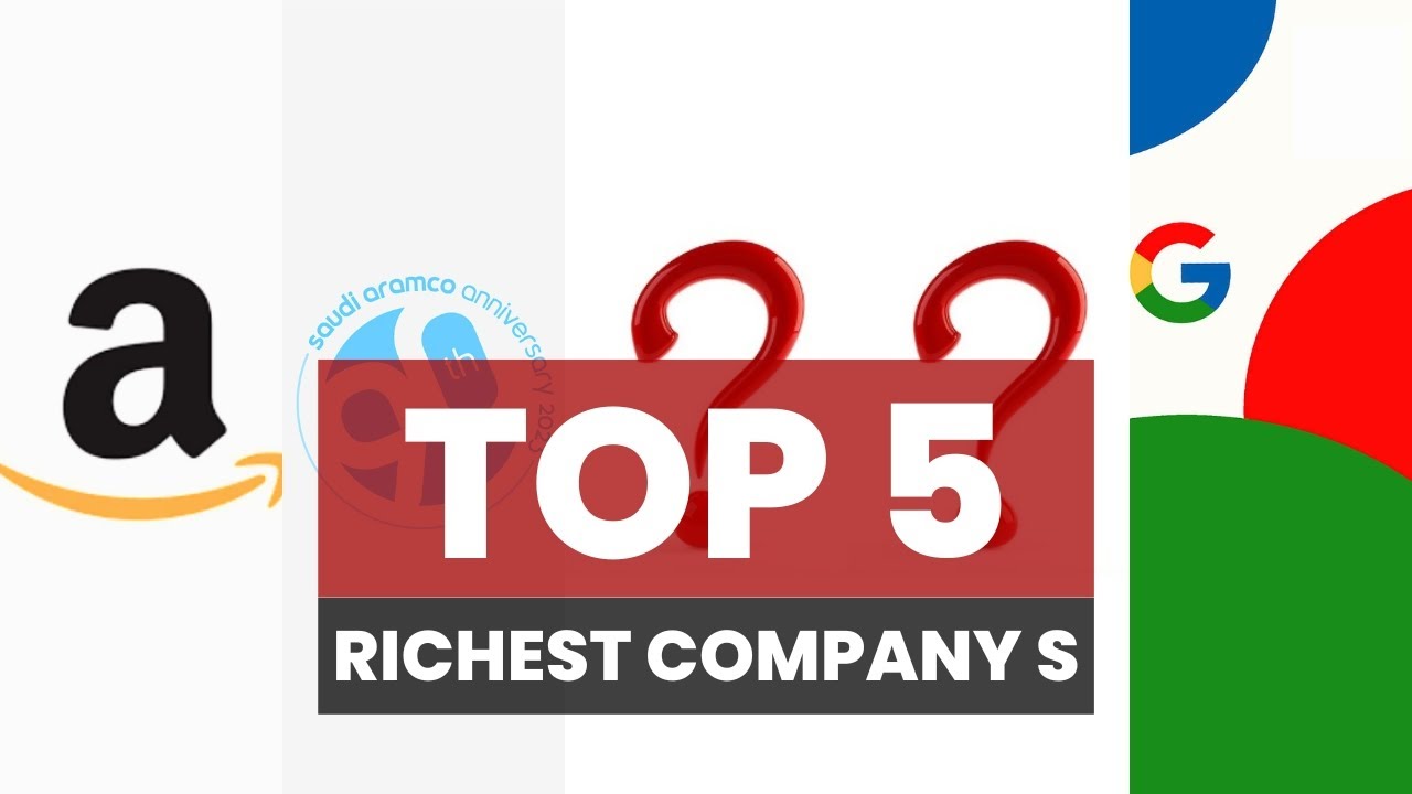 top 5 richest companies in the world || richest company in the world ...
