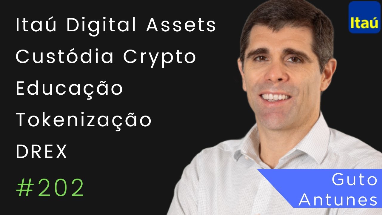 Guto Antunes - Itau Digital Assets | Crypto | Stablecoin | DREX | tokenizacao | Custodia ...