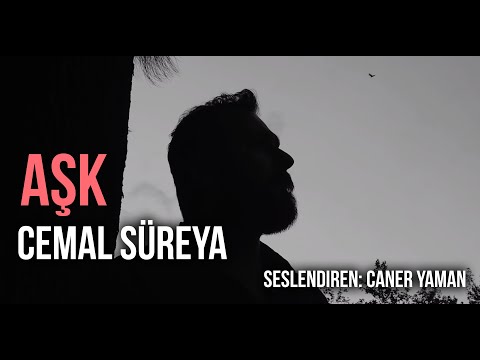 AŞK - Cemal Süreya (Seslendiren: Caner Yaman)
