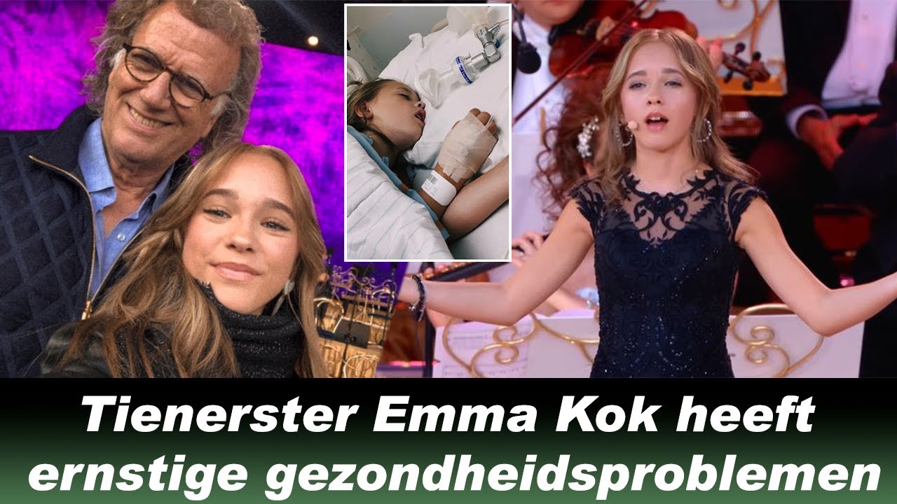 Tienerster Emma Kok heeft ernstige gezondheidsproblemen, André Rieu ...