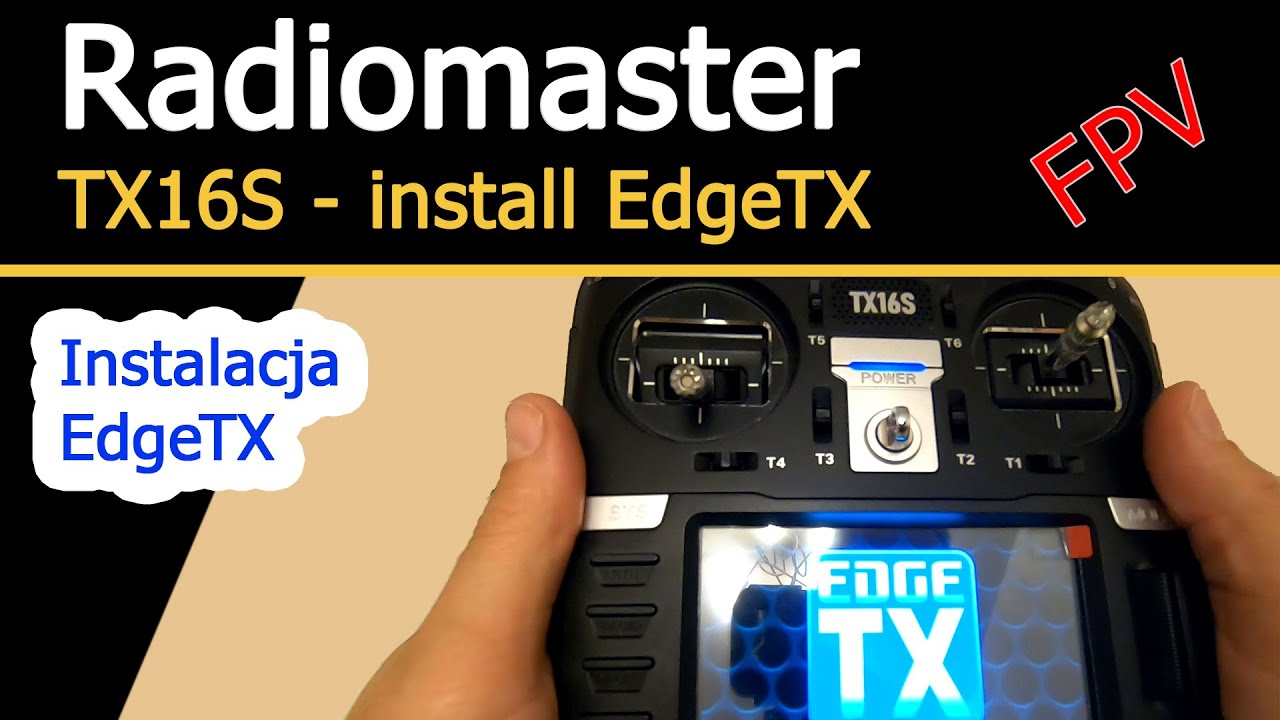 FPV 1 - EdgeTX installation - Radiomaster TX16S - Instalacja EdgeTX ...