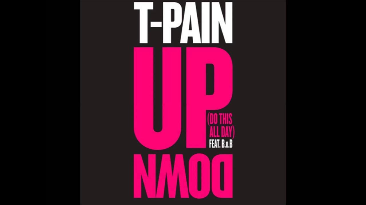T-pain feat. B.o.B - Up Down (Do This All Day)[E-Fields Remix] - YouTube