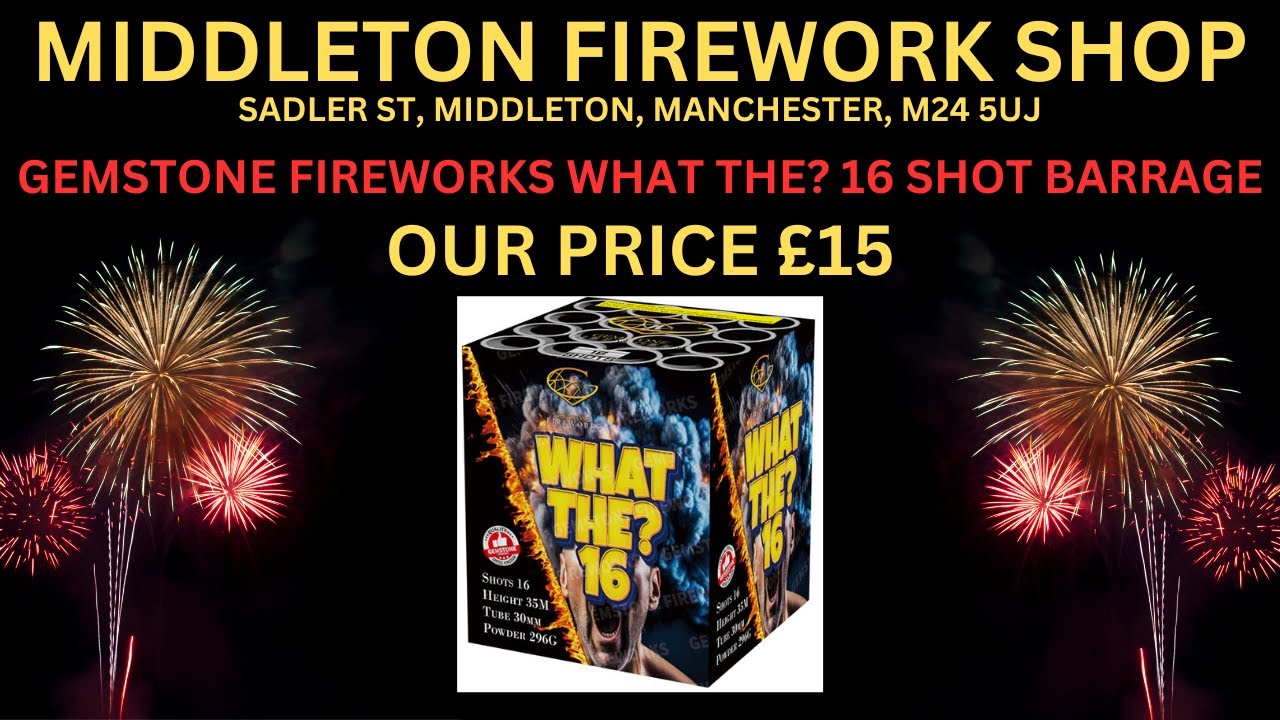 What The 16 Shot Barrage By Gemstone Fireworks £15 At Middleton Firework Shop Manchester - YouTube
