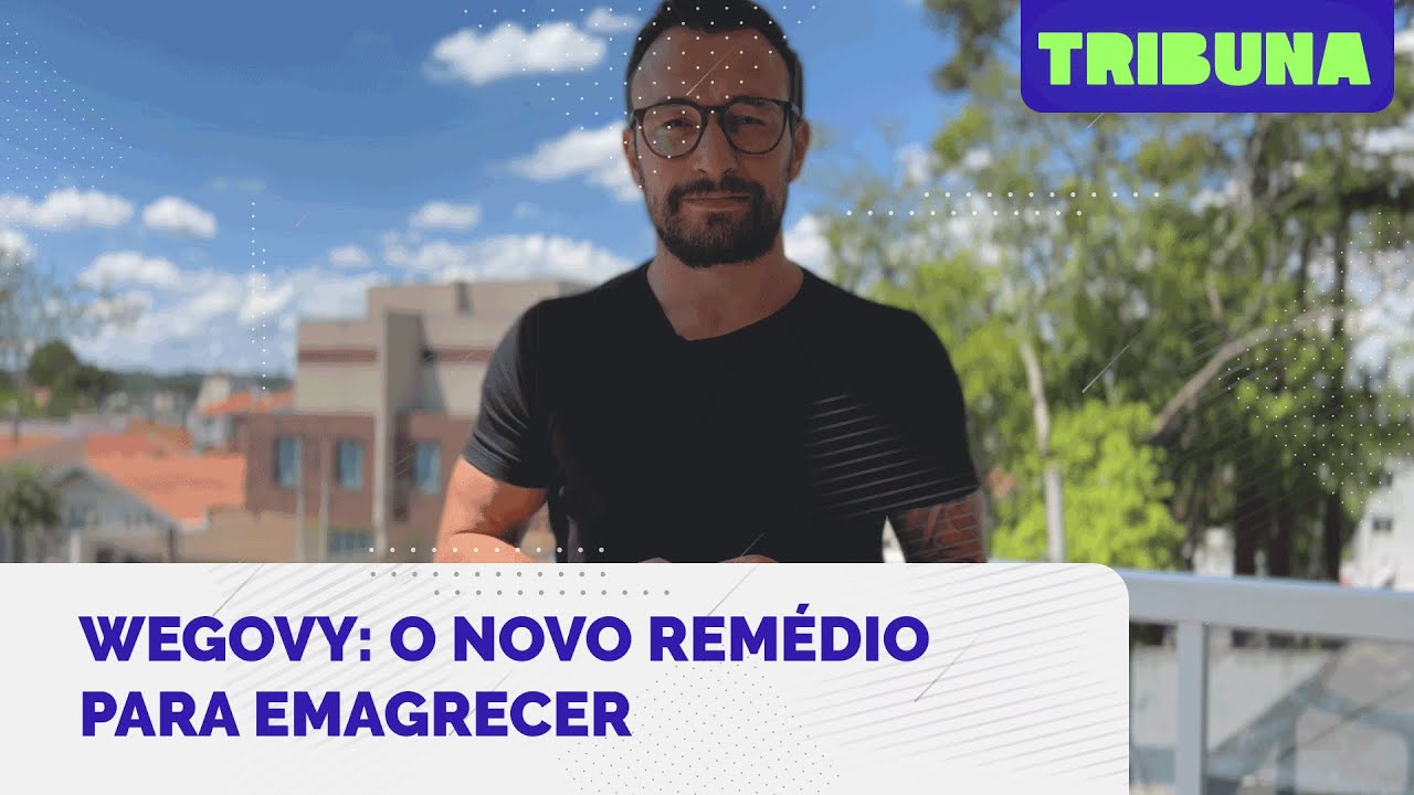 Wegovy: conheça o novo remédio para emagrecer aprovado pela Anvisa ...