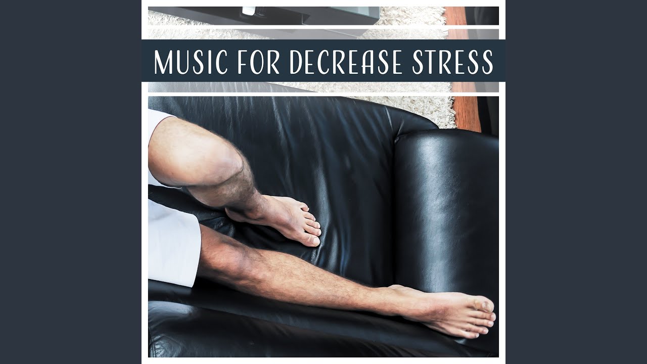 Music for Decrease Stress - YouTube