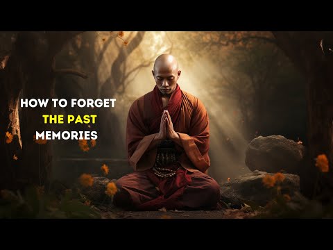 Forget Your Past Memories | How Buddhism Can Help You