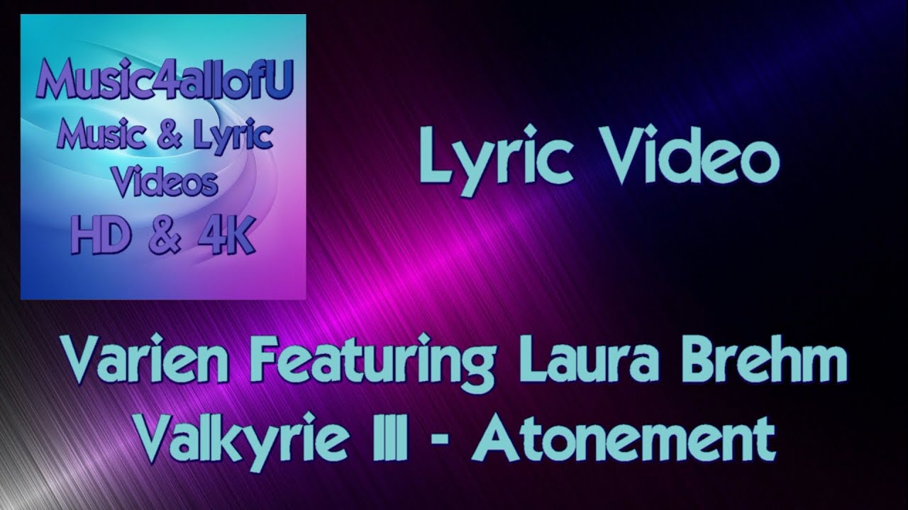 Varien Featuring Laura Brehm - Valkyrie III Atonement (HD Lyric Music ...
