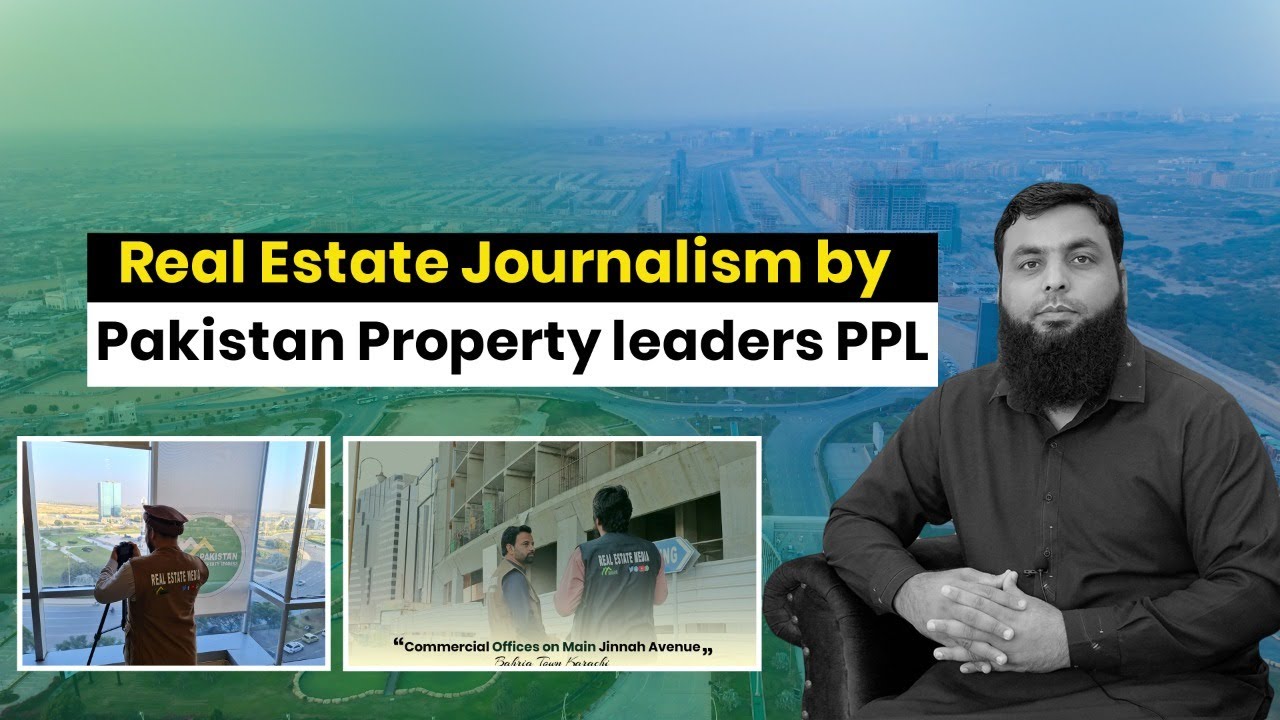 Real Estate Journalism by Pakistan Property leaders PPL Bahria Town ...