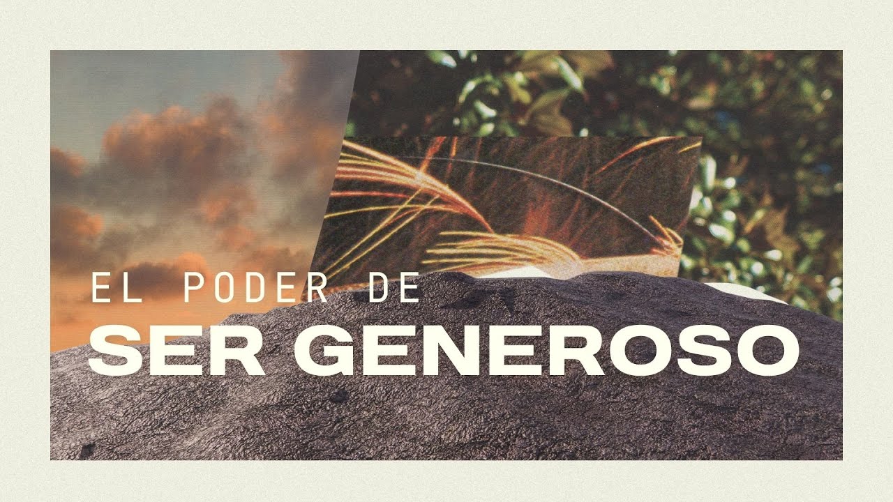 EL PODER DE SER GENEROSO - YouTube