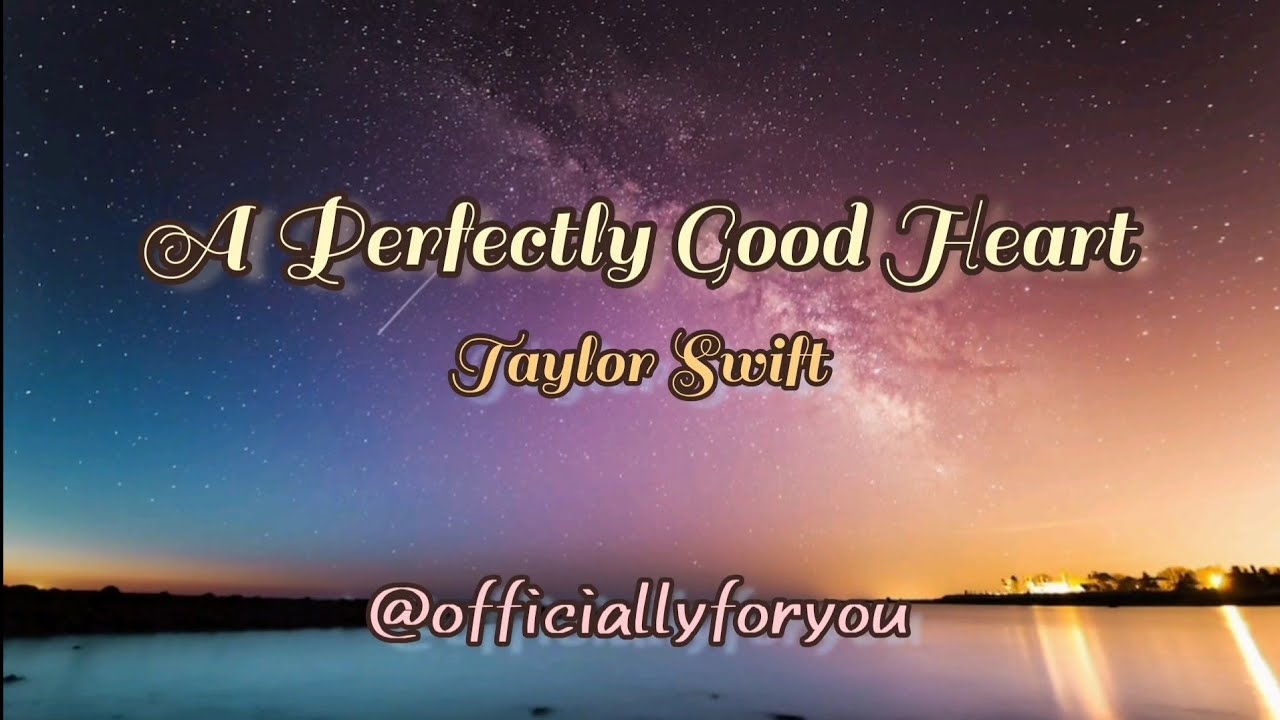 A Perfectly Good Heart (lyrics) / Taylor Swift - YouTube