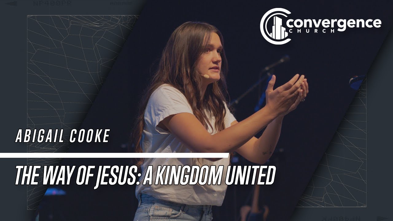 Abigail Cooke /// The Way of Jesus: A Kingdom United - YouTube