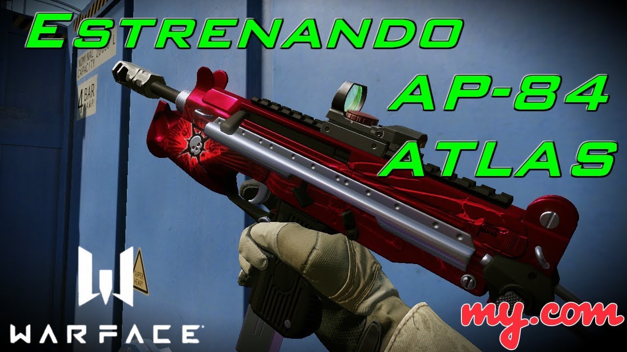 WARFACE | Estrenando el AP-84 de Atlas! [Gameplay en Español 1080p ...