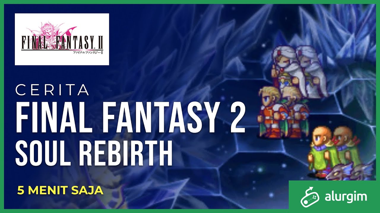 Alur Cerita Final Fantasy 2: Soul Rebirth - E05 - YouTube