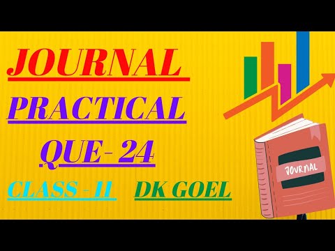 CLASS - 11 | ACCOUNTANCY | CHAPTER - 9 | ( JOURNAL ) | PRACTICAL QUE - 24 | { DK GOEL } - YouTube