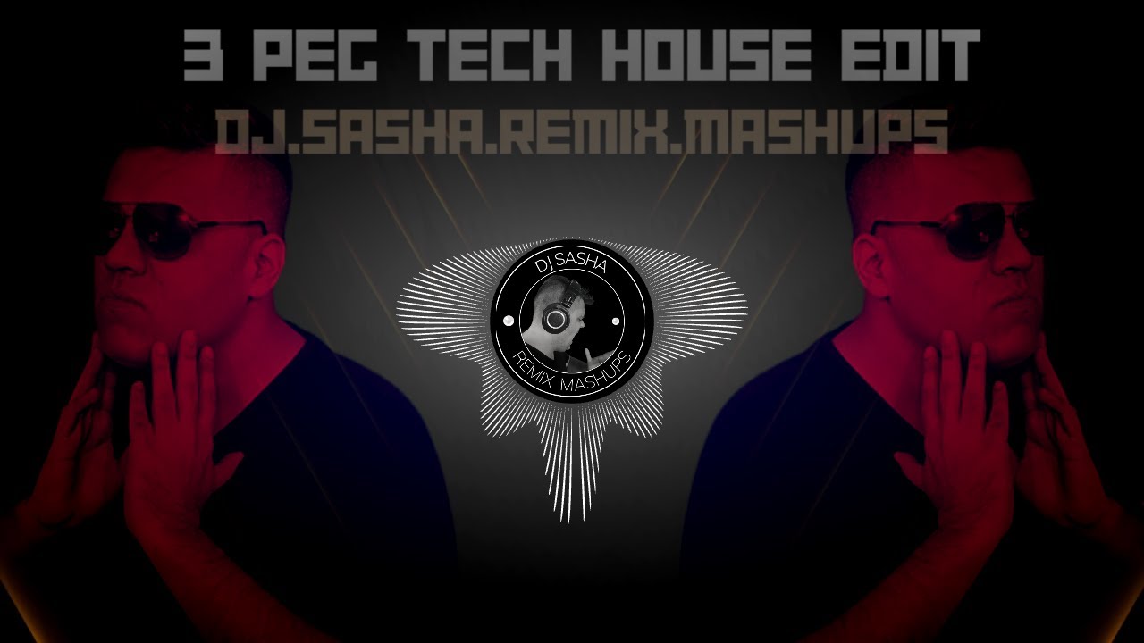 3 PEG TECH HOUSE EDIT DJ SASHA - YouTube
