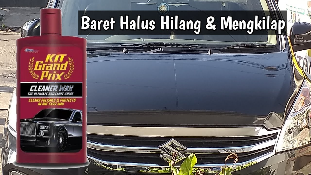 Cara menghilangkan baret pada mobil || Kit Grand Prix "Cleaner Wax ...