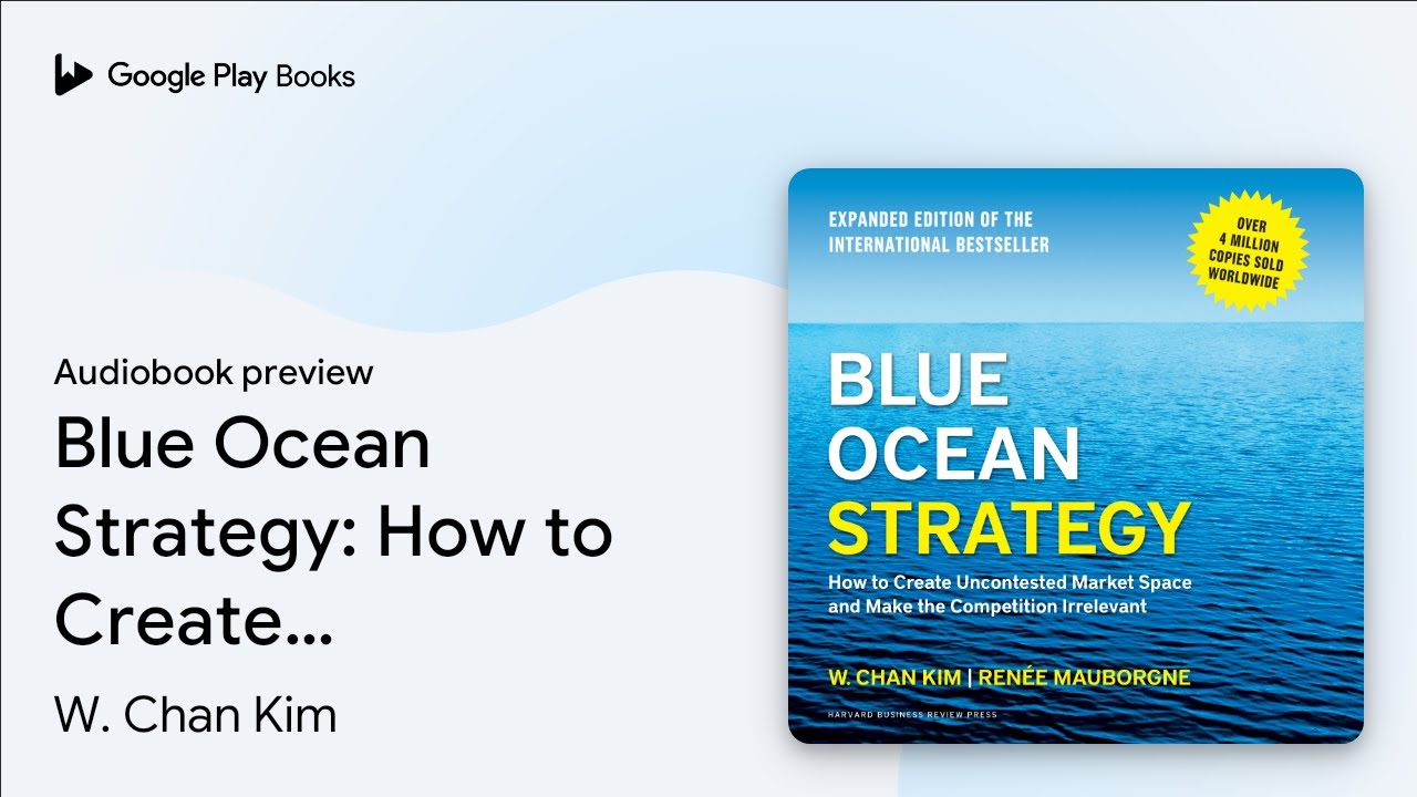 Blue Ocean Strategy: How to Create Uncontested… by W. Chan Kim ...
