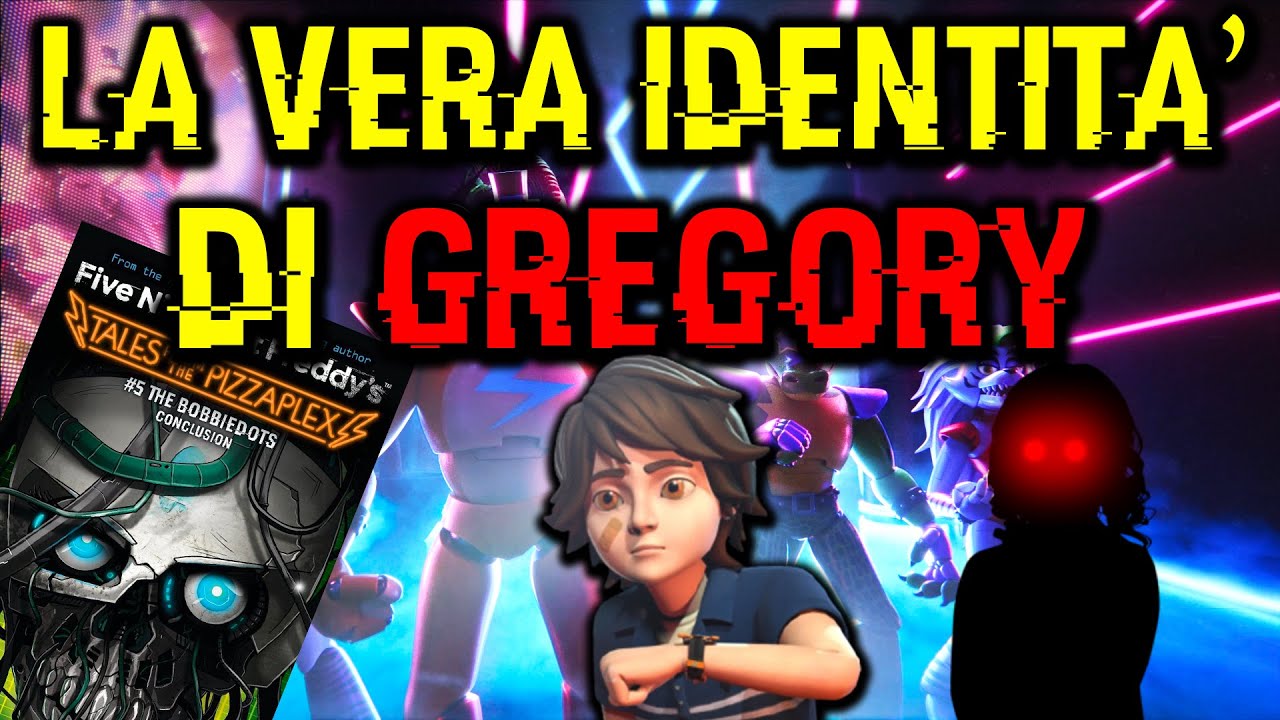 FNAF THEORY | GGY | LA VERA IDENTITÀ DI GREGORY - Five Nights At Freddy ...