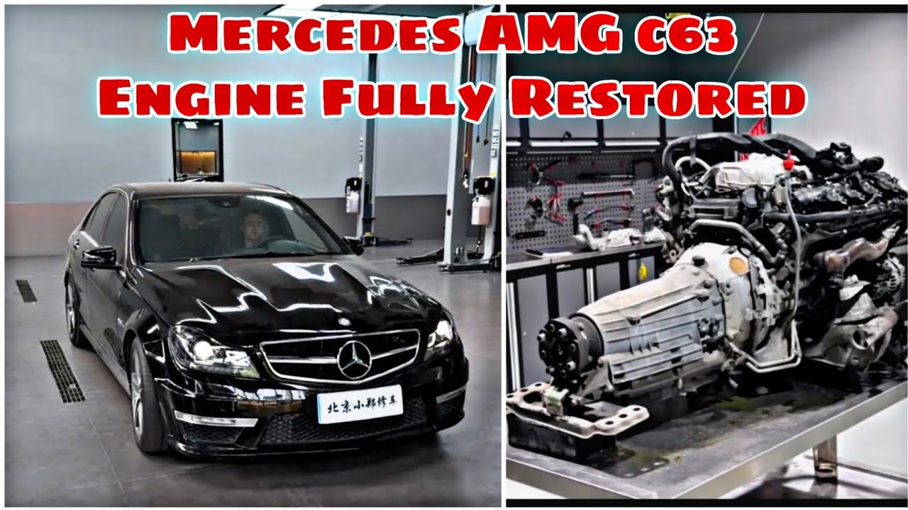 Mercedes-AMG C63 Complete Engine Restoration - YouTube