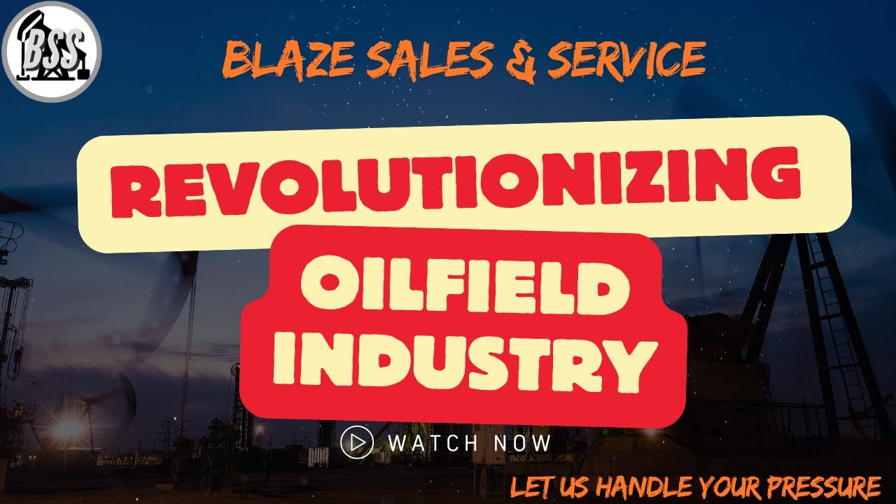 Revolutionizing the Oilfield Industry | Blaze Sales & Service | Global Oilfield Equipment ...