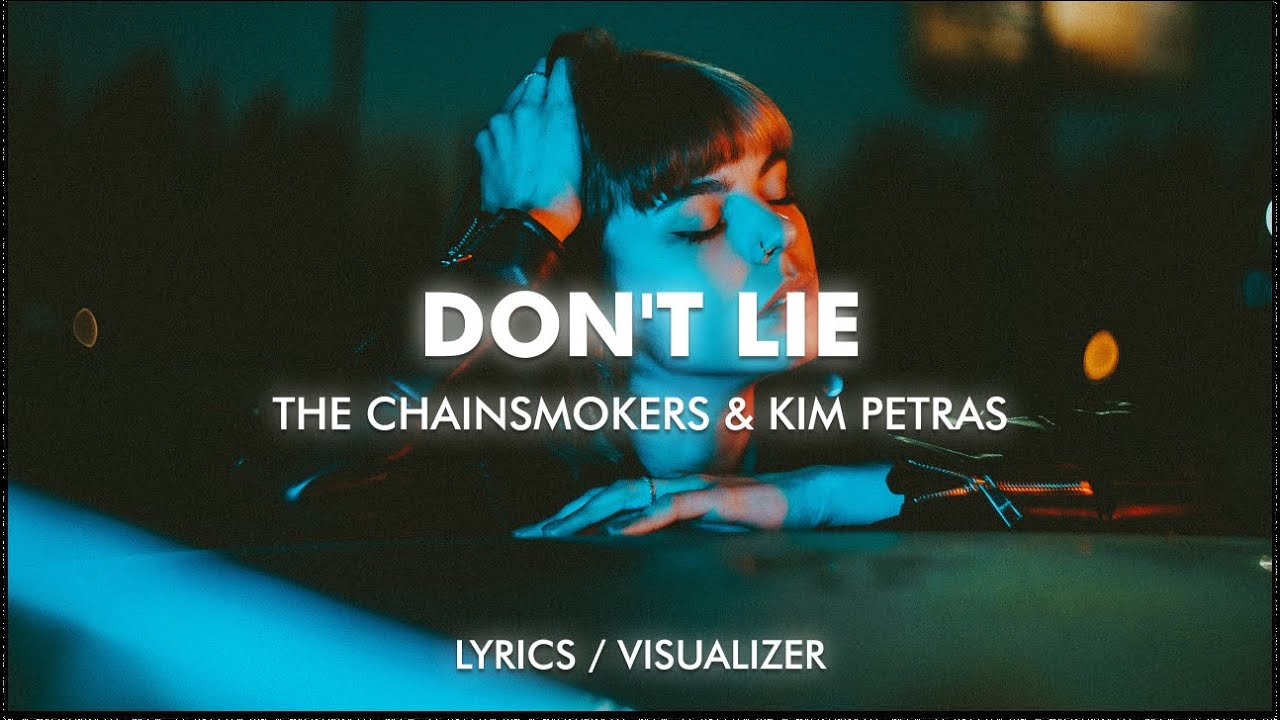 The Chainsmokers - Don't Lie ft. Kim Petras (Lyrics) - YouTube