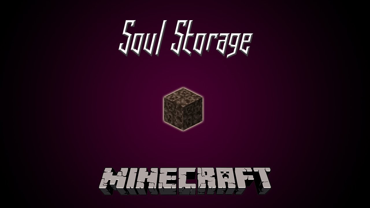 Minecraft - Soul Storage - YouTube