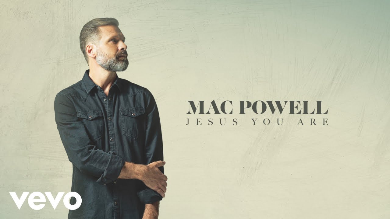 Mac Powell - Jesus You Are (Audio) - YouTube