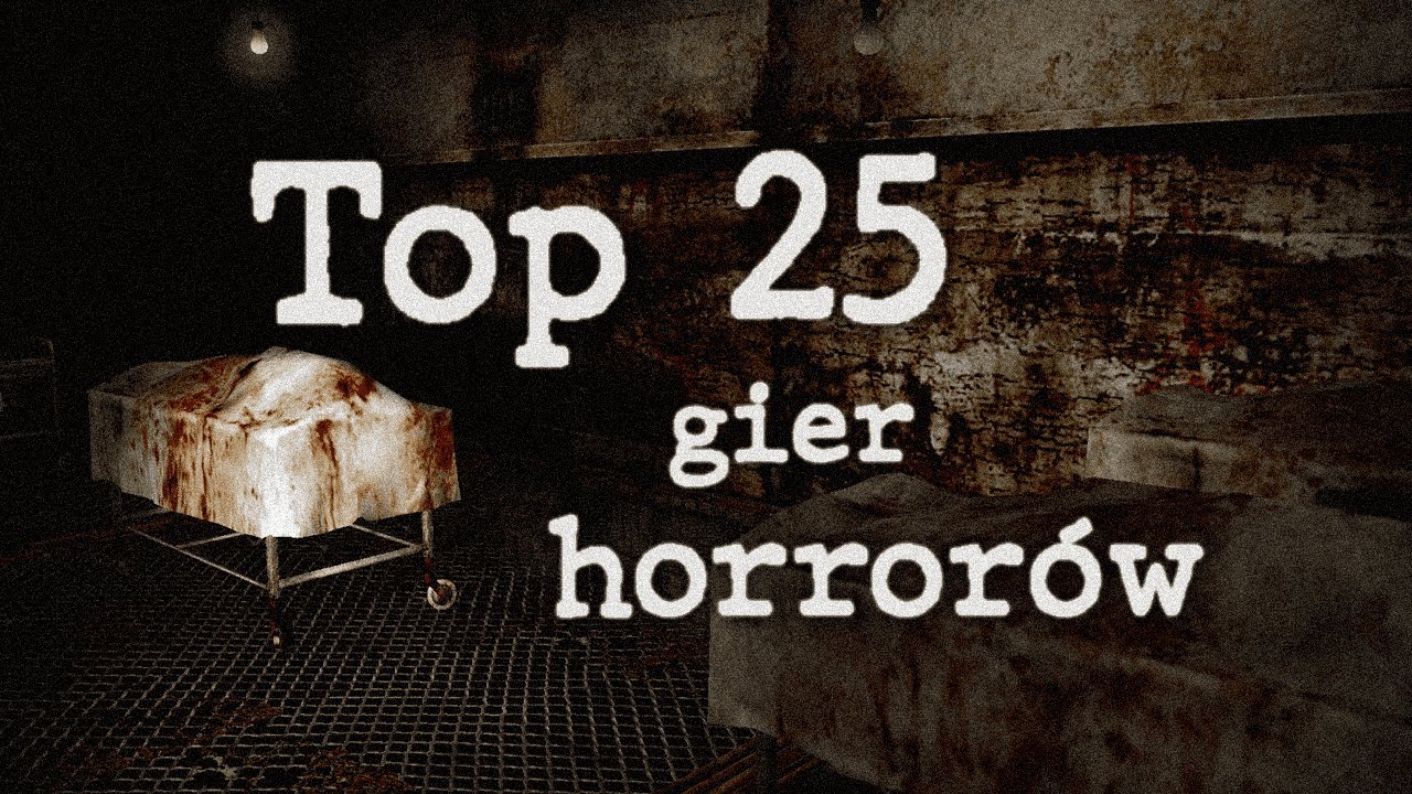 TOP 25 najstraszniejsze GRY HORRORY - YouTube