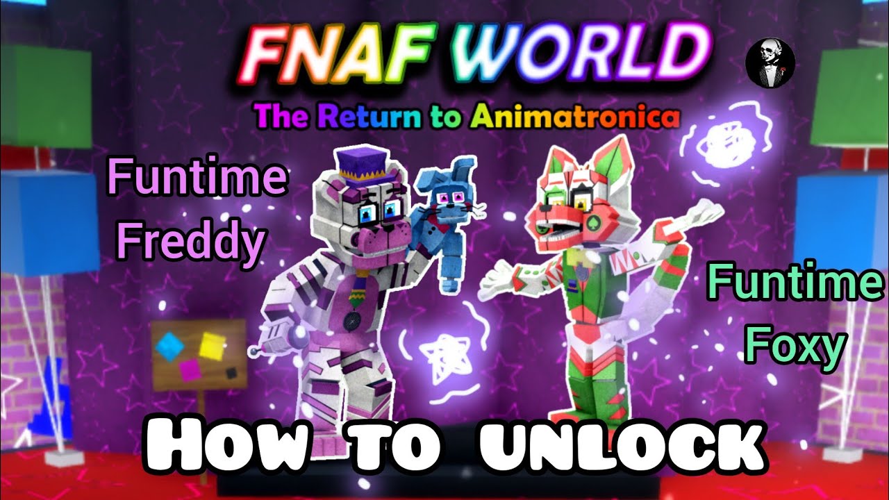 FNAF World return to Animatronica how to unlock Funtime - YouTube