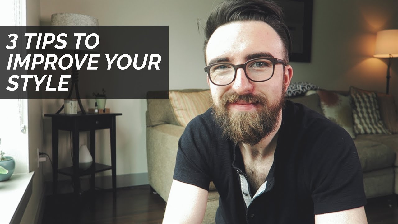 HOW TO IMPROVE YOUR STYLE | Men's Style Tips - YouTube