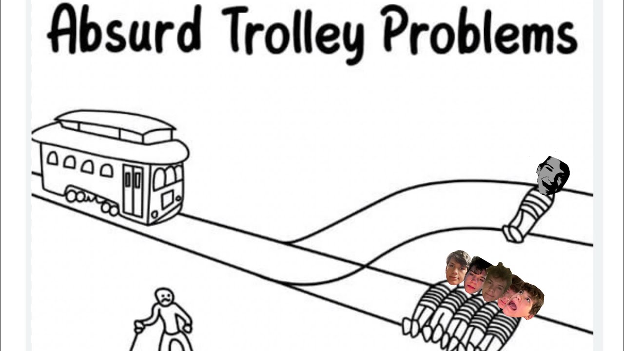 Absurd Trolley Problems | Trolley Murder - YouTube