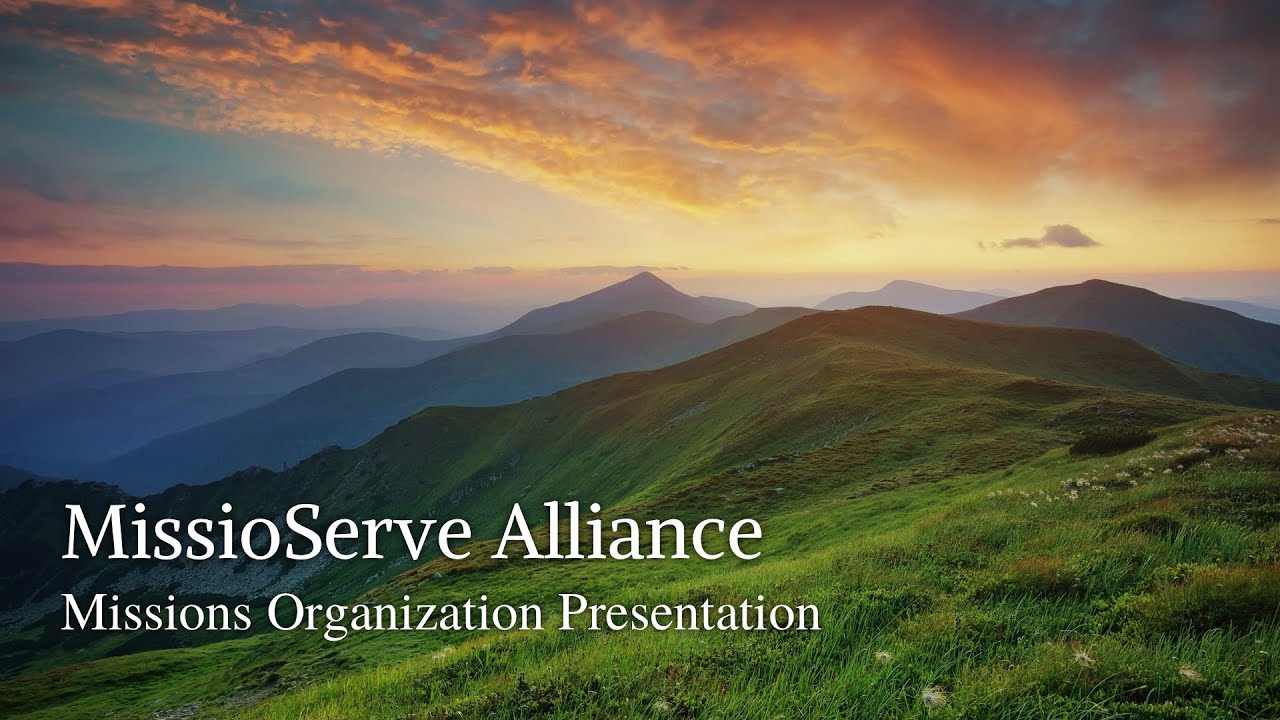 MissioServe Alliance | Missions Organization Presentation - YouTube