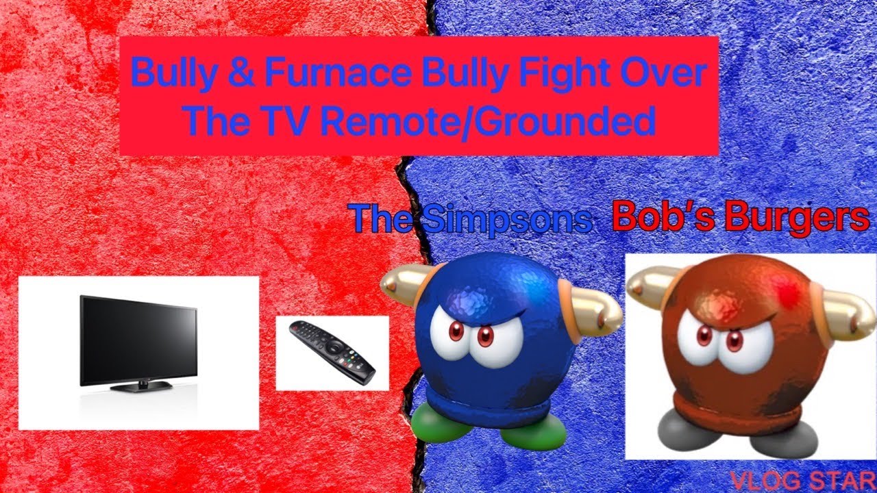 Bully & Furnace Bully Fight Over The TV Remote/Grounded - YouTube